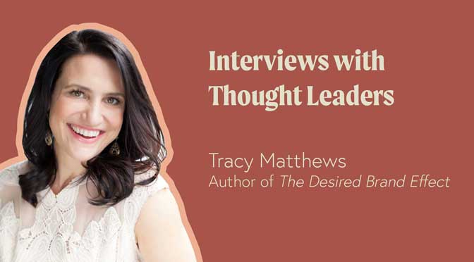 Interview With Tracy Matthews, Author of "The Desired Brand Effect" – Joy Joya