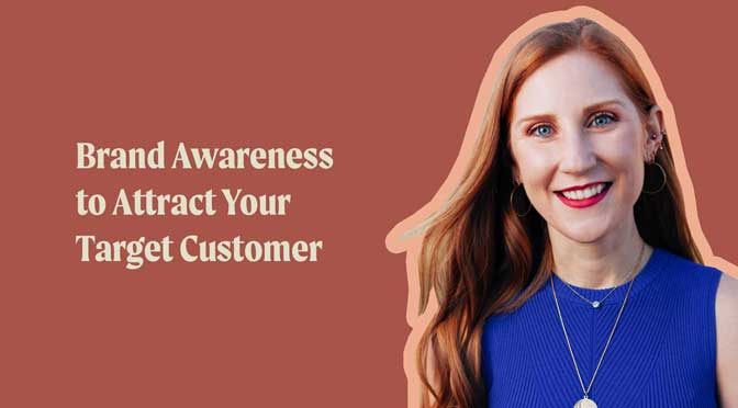 Building Brand Awareness With Your Target Customer – Joy Joya