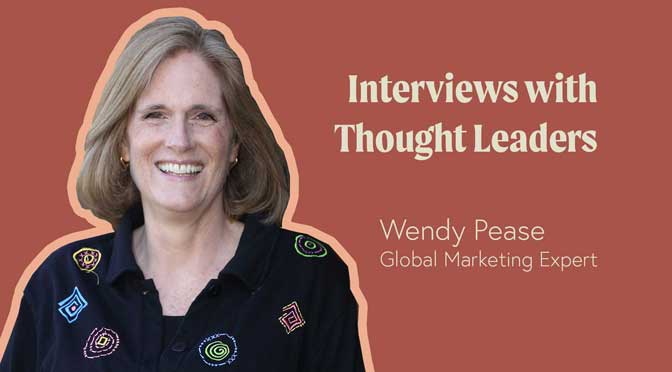 Interview With Wendy Pease, Global Marketing Expert – Joy Joya